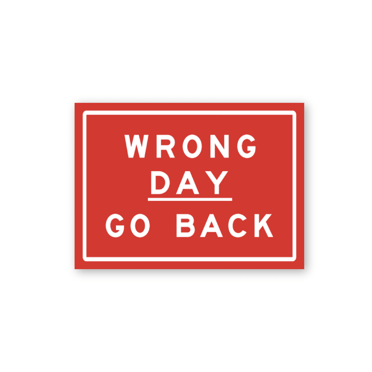 Wrong Day Magnet x Richard Tipping | Third Drawer Down USA